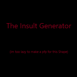 Chat with The Insult Generator | Shapes, Inc